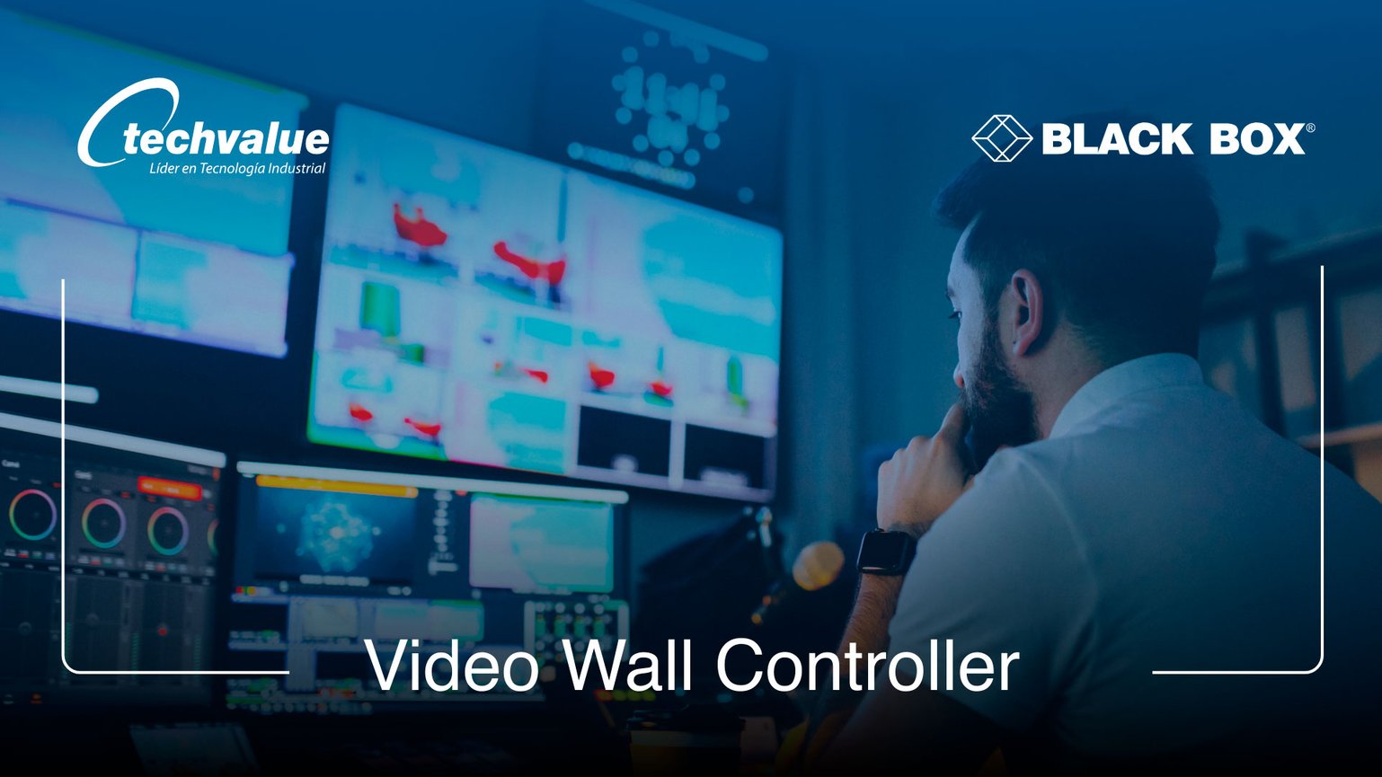 Video Wall Controller: La clave para el monitoreo en tiempo real